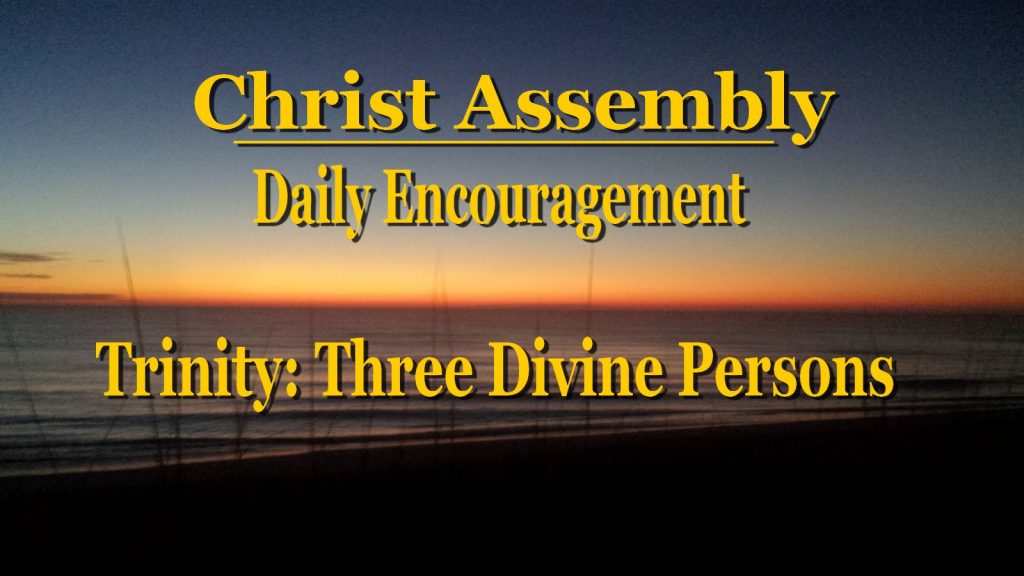 TRINITY.THREE DIVINE PERSONS - Christ Assembly