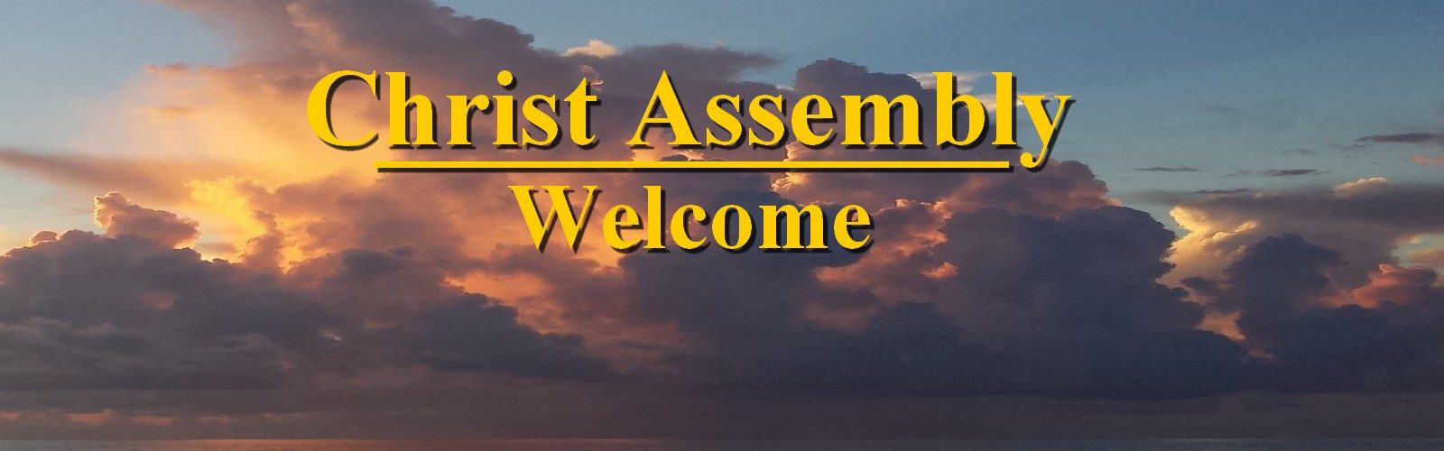 Christ Assembly Welcome - Christ Assembly